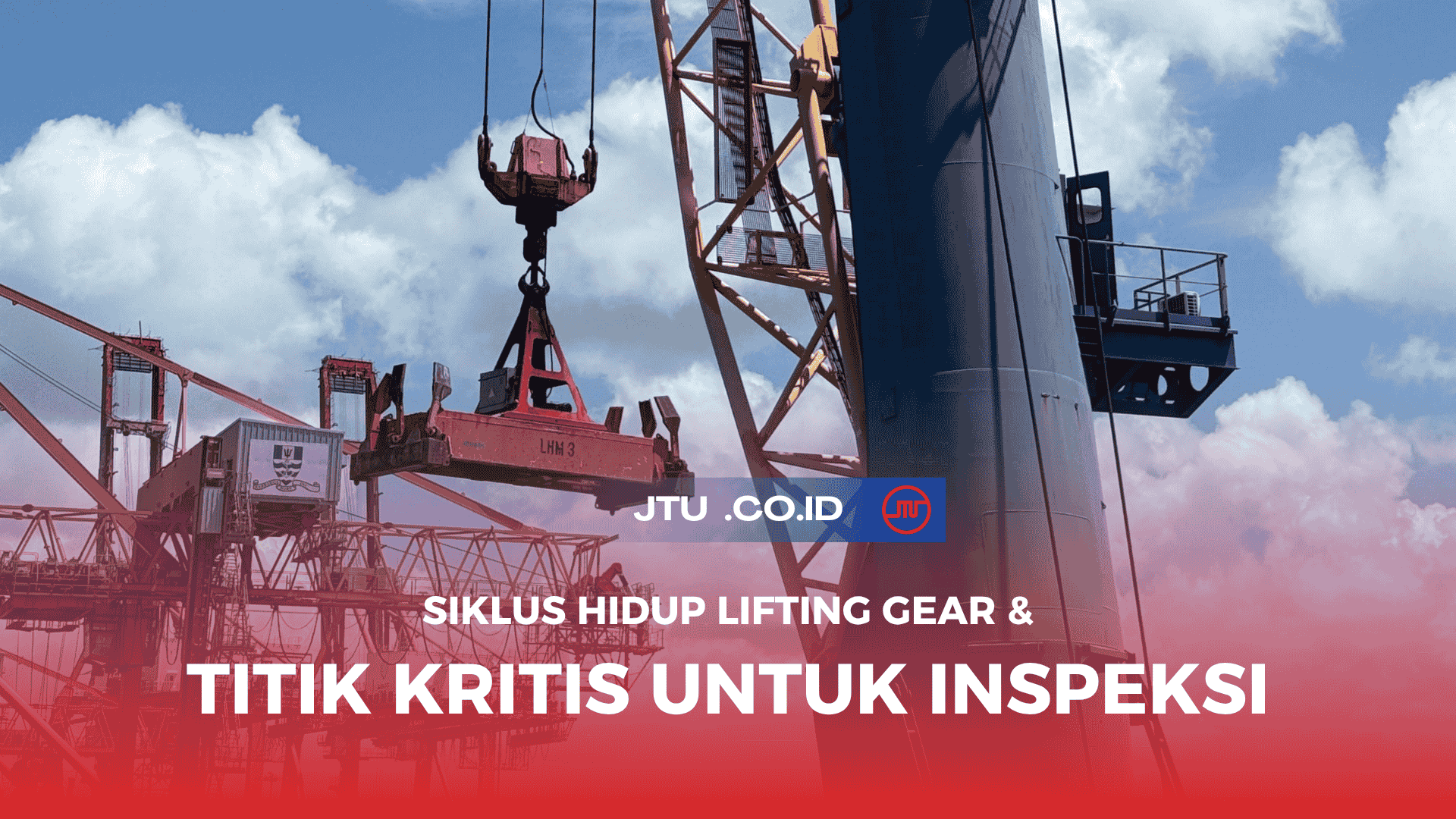 Siklus Hidup Lifting Gear & Titik Kritis untuk Inspeksi – Join Teknik Utama